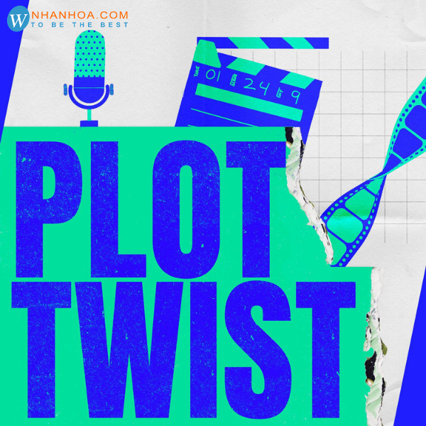 Plot Twist là gì? Những tác phẩm HOLYWOOD đã áp dụng Plot Twist thành công