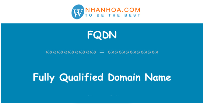 fqdn là gì? Phân biệt FQDN và PQDN