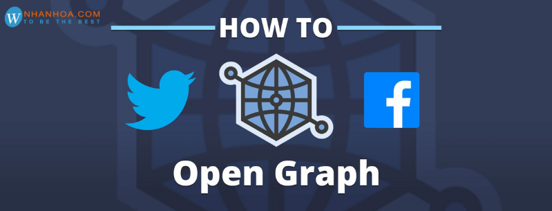 Open Graph là gì? Các cách chèn Open Graph vào Website