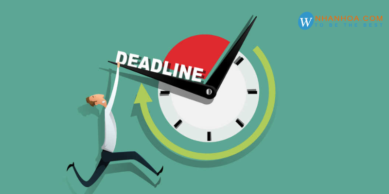 Deadline là gì - [PHƯƠNG PHÁP HOÀN THÀNH DEADLINE HIỆU QUẢ]