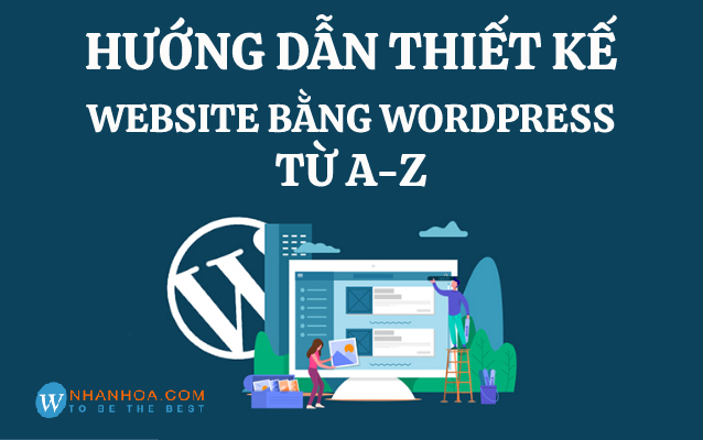 Hướng dẫn thiết kế website bằng wordpress từ A-Z