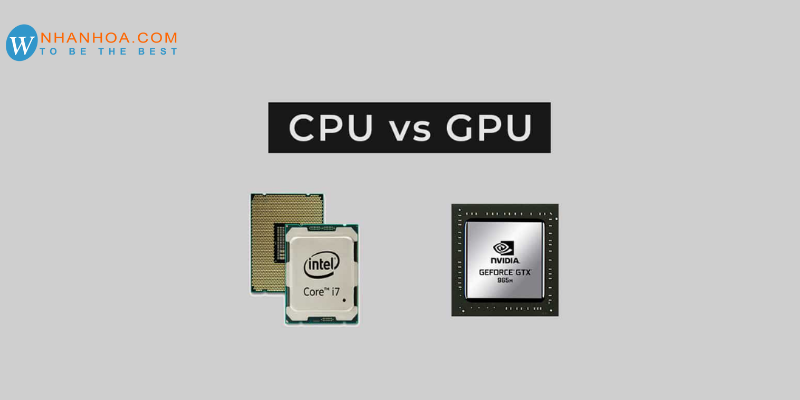 GPU là gì - [CHỨC NĂNG CỦA GPU VÀ ỨNG DỤNG THỰC TẾ]