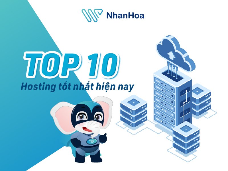 TOP 10 hosting TỐT NHẤT hiện nay [NÊN CHỌN]