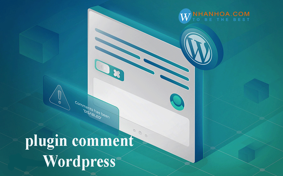 10+ Plugin comment Wordpress tốt nhất - Hoàn toàn miễn phí