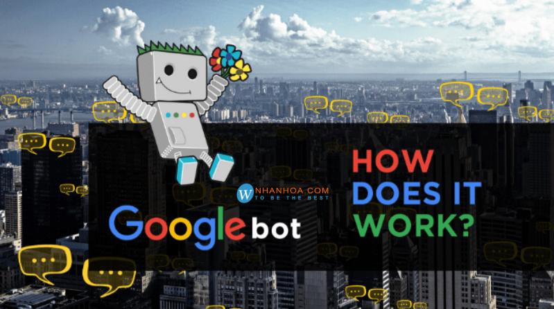 Googlebot là gì? Tối ưu hóa Website cho Googlebot như thế nào?