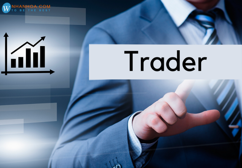 Trader là gì? Bạn cần những kỹ năng nào để trở thành một Trader chuyên ...