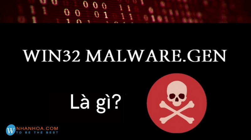 Win32 Malware-gen là gì? Làm sao để diệt được loại virus này một cách ...