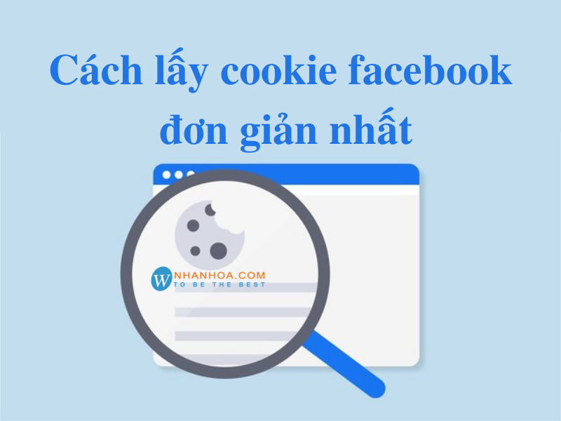 Cách lấy cookie facebook [THÀNH CÔNG 100%]