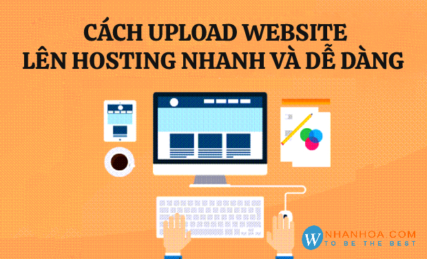 Cách upload website lên hosting nhanh và dễ dàng
